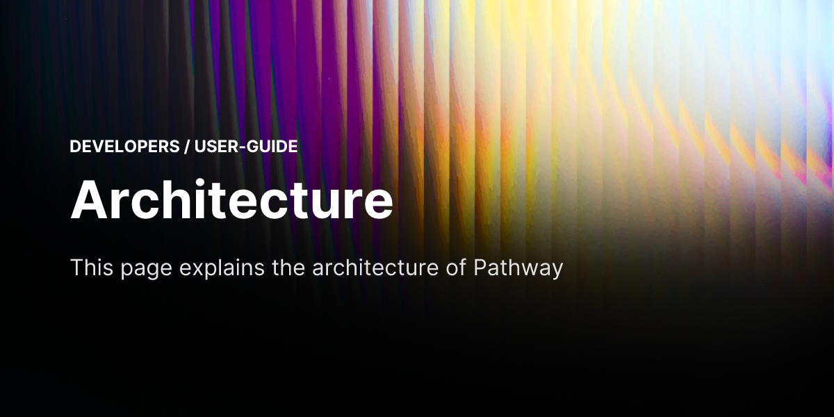 Architecture | Pathway