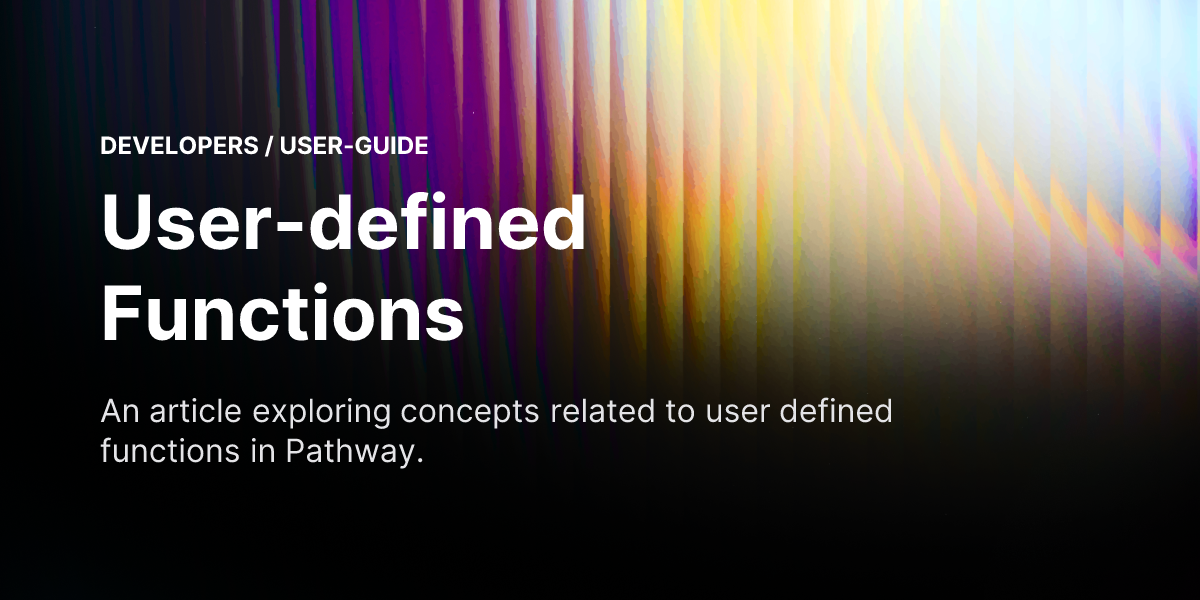 User-defined Functions | Pathway