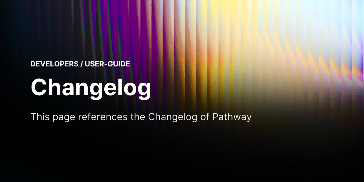 Changelog | Pathway