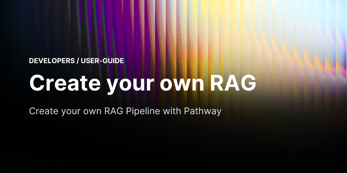 Create your own RAG | Pathway
