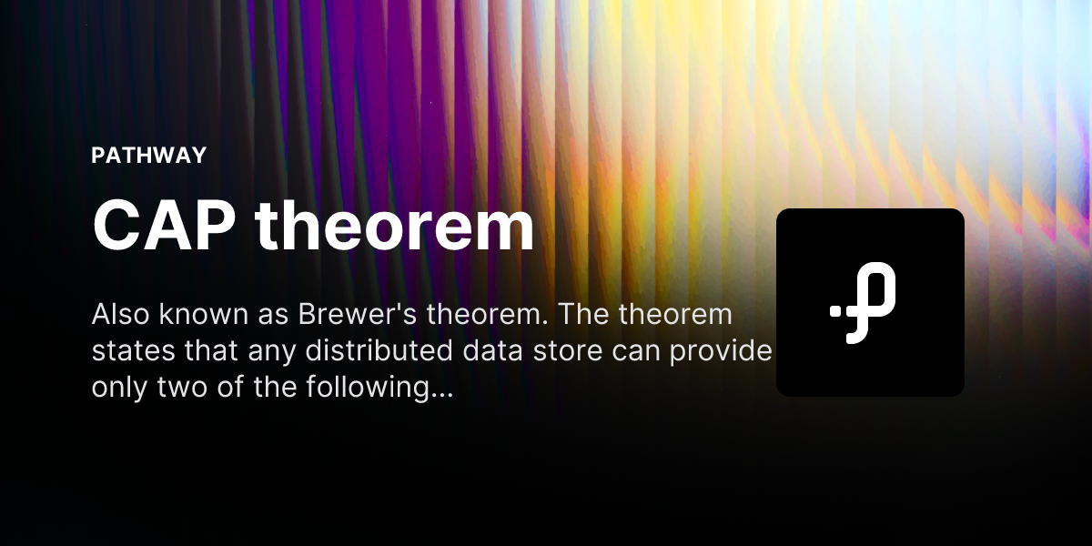 CAP theorem | Pathway
