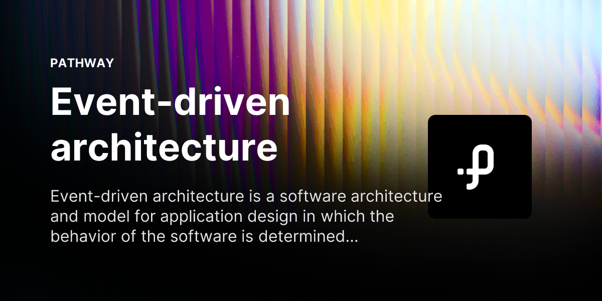 Event-driven architecture | Pathway