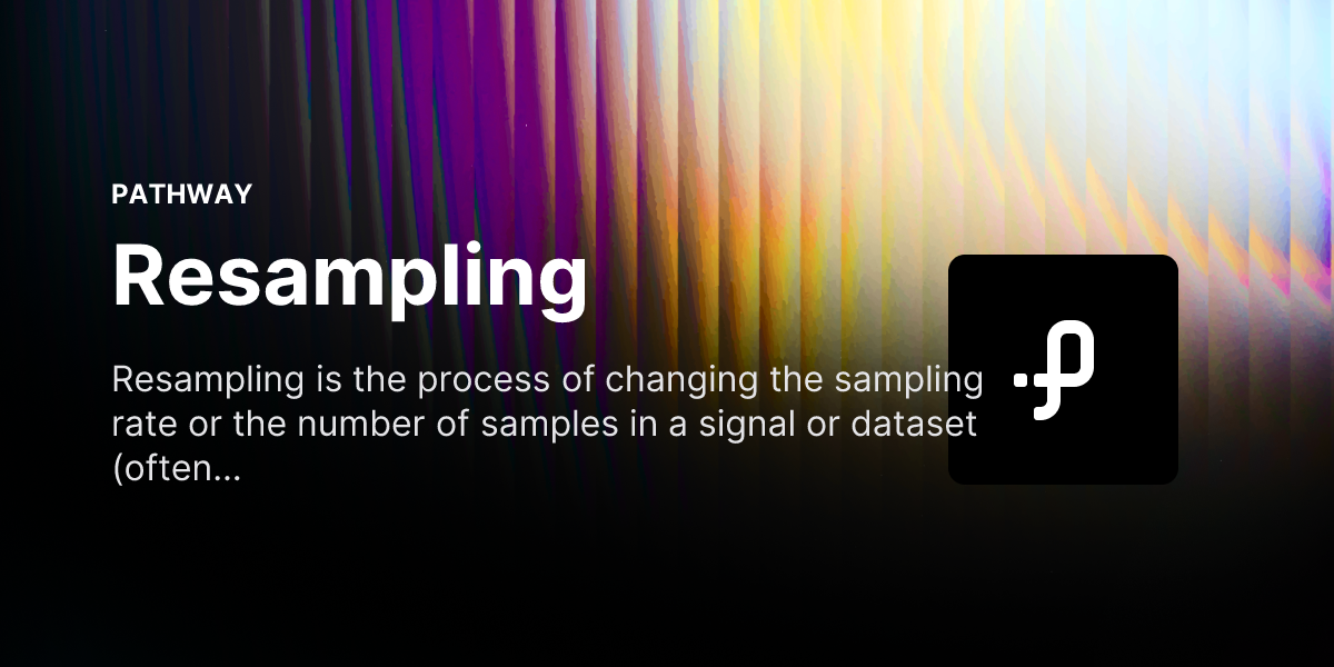 Resampling | Pathway